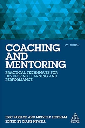 Coaching and Mentoring: Practical Techniques for Developing Learning ...