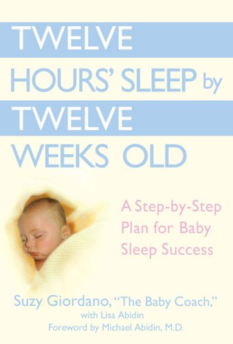 Amazon.co.jp: [TWELVE HOURS' SLEEP BY TWELVE WEEKS OLD: A STEP-BY-STEP ...