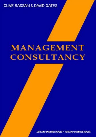 Management Consultancy: The Inside Story: Rassam, Clive, Oates, David ...
