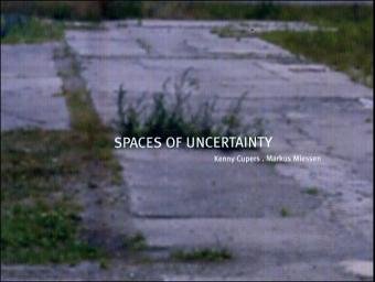 Spaces of uncertainty: Kenny Cupers, Markus Miessen: 9783928766548 ...