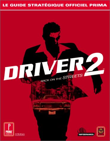 DRIVER 2 BACK ON THE STREETS GUIDE STRATÉGIQUE OFFICIEL: 9782846110228 ...