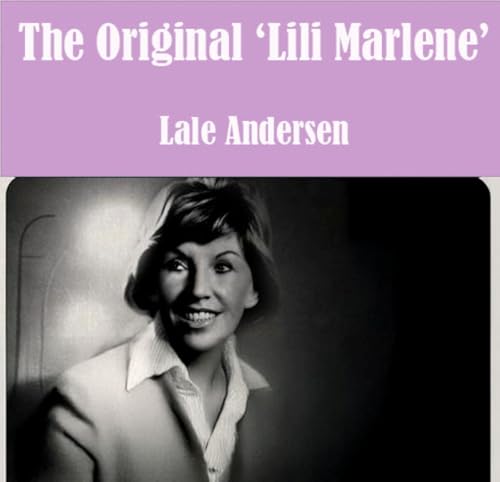 Amazon.co.jp: The Original 'Lili Marlene' : Lale Andersen: デジタルミュージック