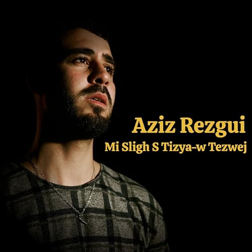 Play Mi Sligh S Tizya-w Tezwej by Aziz Rezgui on Amazon Music Unlimited