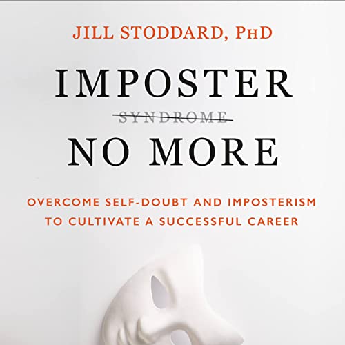 Amazon.com: Imposter No More: Overcome Self-Doubt and Imposterism to ...