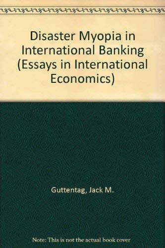 Disaster Myopia in International Banking (Essays in International ...