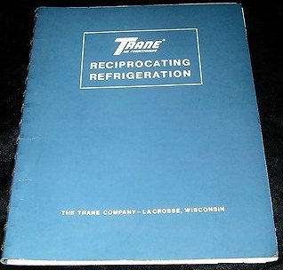 Trane Reciprocating Refrigeration Manual: staff: Amazon.com: Books