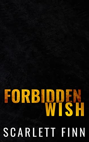 Forbidden Wish: Brother's Best Friend Romance (Forbidden Novels Book 3 ...