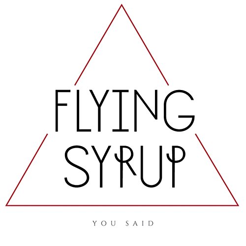 You Said by Flying Syrup on Amazon Music - Amazon.com