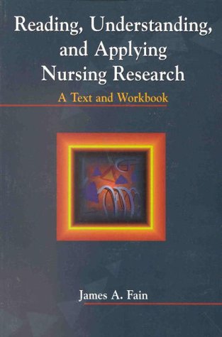 Reading, Understanding, and Applying Nursing Research: A Text and ...