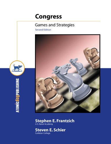 Congress: Games and Strategies, 2e: Frantzich, Stephen, Schier, Steven ...