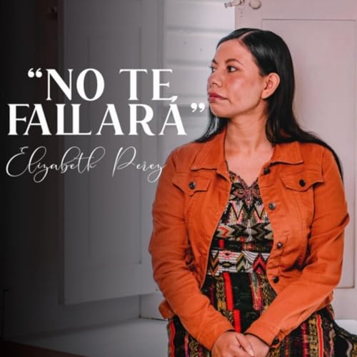 Amazon MusicでElizabeth PerezのNo Te Fallaráを再生する