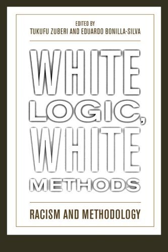 White Logic, White Methods: Racism and Methodology by Tukufu Zuberi ...