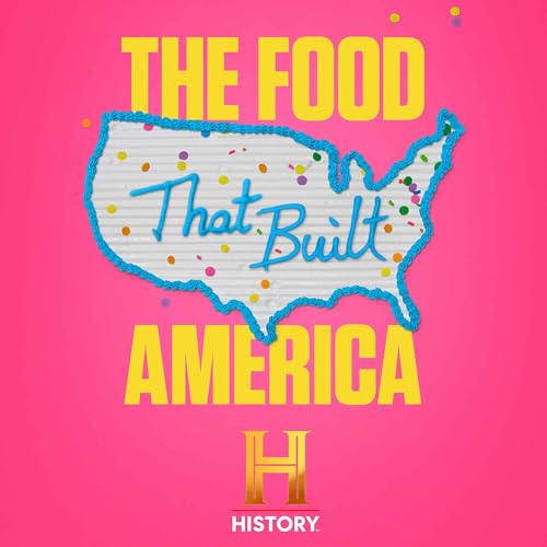 Amazon.com: The Food That Built America : The HISTORY® Channel: Audible ...