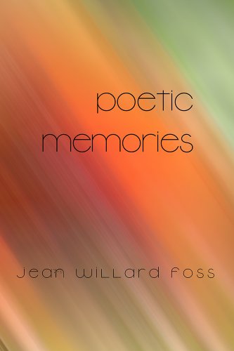 Poetic Memories - Kindle edition by Foss, Jean Willard. Literature ...