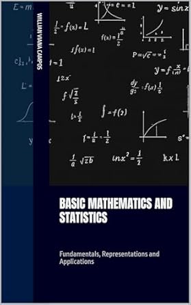 BASIC MATHEMATICS and STATISTICS: Fundamentals, Representations and Applications eBook : Viana ...