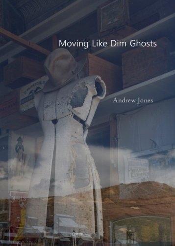 Amazon.com: Moving Like Dim Ghosts: 9780692671689: Jones, Andrew S: Books