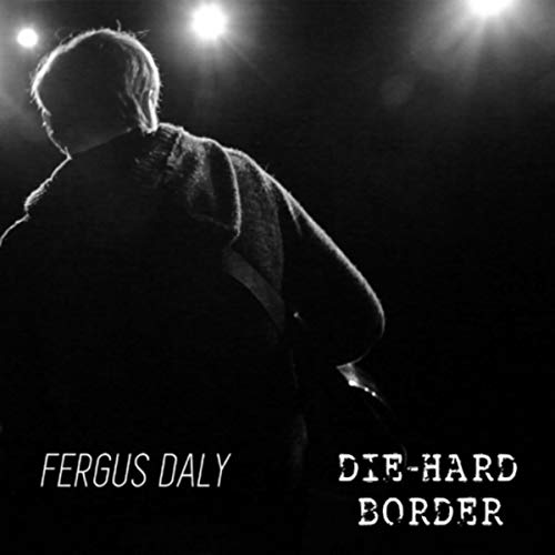 Play Die-Hard Border by Fergus Daly on Amazon Music