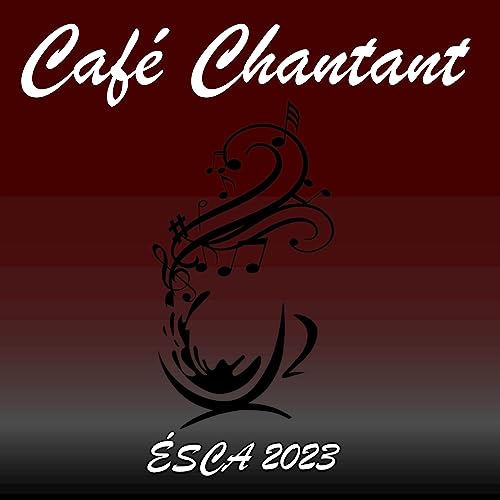 Amazon Music - Café Chantant ESCAのCafé Chantant ÉSCA 2023 - Amazon.co.jp