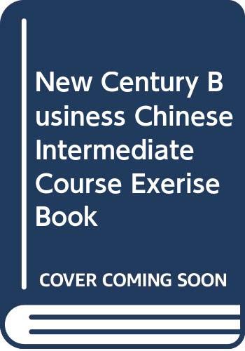 Amazon.com: New Century Business Chinese Intermediate Course Exerise ...