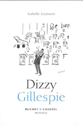 Dizzy Gillespie : Leymarie, Isabelle: Amazon.com.be: Livres