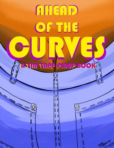 Ahead of The Curves: A tim Tapp Pinup Book: Tapp, Tim: 9781532855870 ...