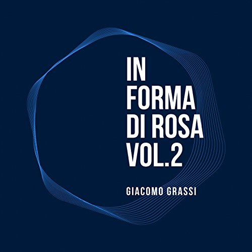 In Forma Di Rosa - Vol. 2 von Giacomo Grassi bei Amazon Music - Amazon.de