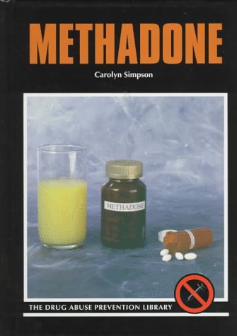 Methadone (Drug Abuse Prevention Library): Simpson, Carolyn ...