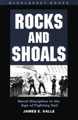 Rocks & Shoals: Naval Discipline in the Age of Fighting Sail ...