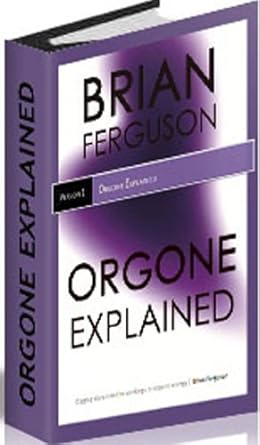 Orgone Explained , Ferguson, Brian - Amazon.com