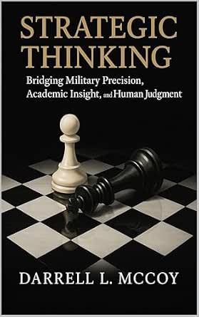Strategic Thinking: Bridging Military Precision, Academic Insight, and ...