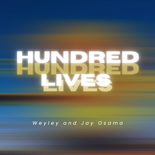 Écouter Hundred Lives par Weyley feat. Jay Osama sur Amazon Music Unlimited