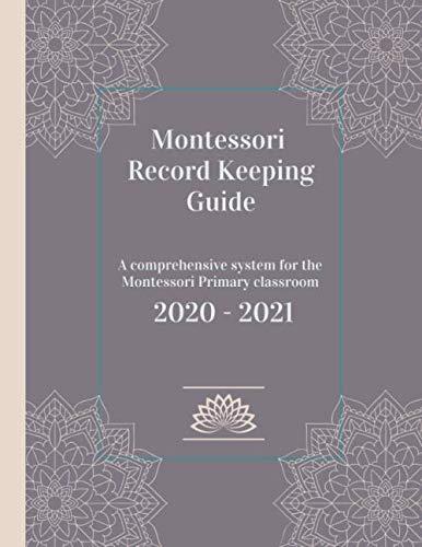 Montessori Record Keeping Guide: A comprehensive system for the ...