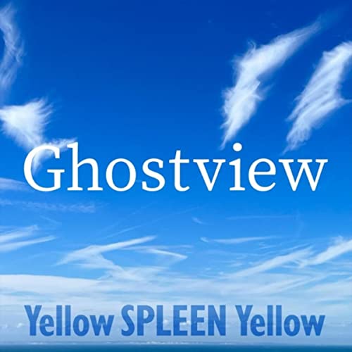 Amazon Music - Yellow Spleen YellowのGhostview - Amazon.co.jp