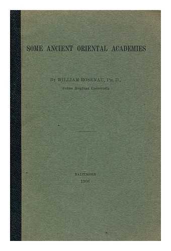 Some ancient oriental academies / by William Rosenau: Rosenau, William ...