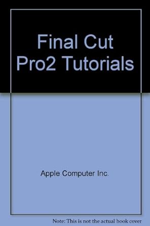 Final Cut Pro2 Tutorials: Apple Computer Inc.: Amazon.com: Books