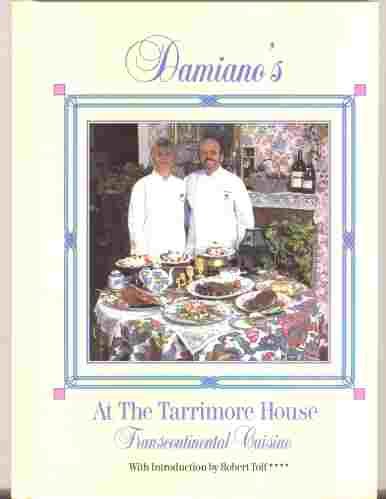 Damiano's at the Tarrimore House: Transcontinental Cuisine: Anthony ...