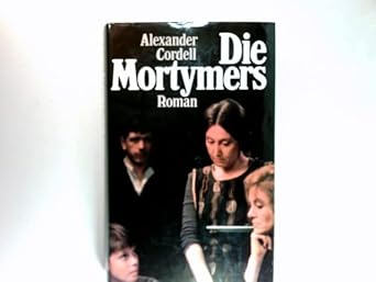 Die Mortymers : eine walis. Familiensaga. : Cordell, Alexander: Amazon ...