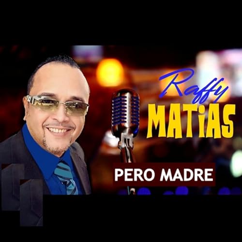 Écouter Pero Madre de Raffy Matias sur Amazon Music
