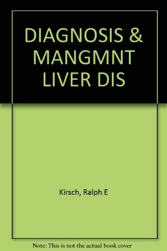 Diagnosis & Mangmnt Liver Dis: Kirsch, Ralph E: 9780412575709: Amazon ...