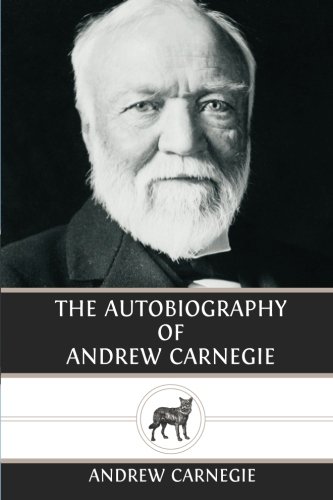 The Autobiography of Andrew Carnegie: Carnegie, Andrew: 9781481026031 ...