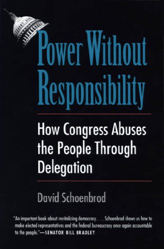 Power Without Responsibility: How Congress Abuses the People through ...