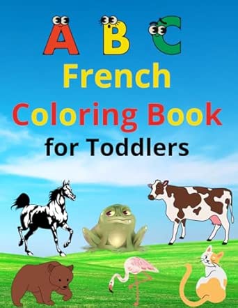 ABC French Coloring Book for Toddlers: Learn to write the alphabet with ...