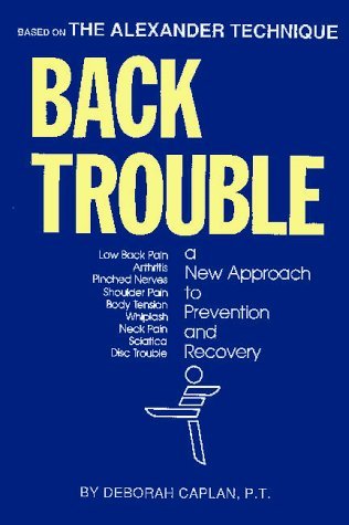 Back Trouble: A New Approach to Prevention and Recovery by Deborah ...