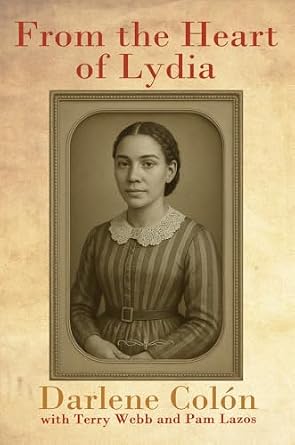 Amazon.com: From the Heart of Lydia eBook : Colón, Darlene, Webb, Terry ...