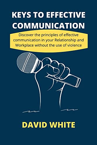 Amazon.com: KEYS TO EFFECTIVE COMMUNICATION: Discover the principles of ...