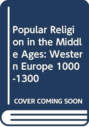 Popular Religion in the Middle Ages: Western Europe 1000-1300: Brooke ...