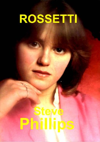 Rossetti: The Novel: Steve Phillips: 9780954530204: Amazon.com: Books