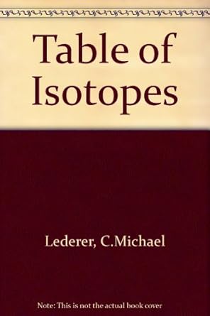 Amazon.co.jp: Table of Isotopes : Lederer, C.Michael, etc.: Foreign ...