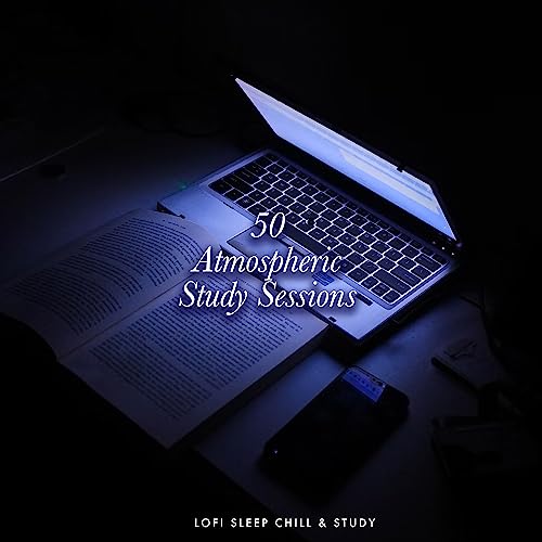Play ! ! 50 Atmospheric Study Sessions ! ! by Lofi Sleep Chill & Study ...