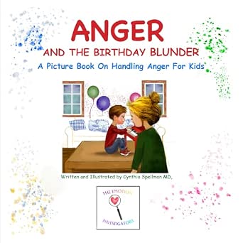 Anger and the Birthday Blunder: A Picture Book on Handling Anger for ...